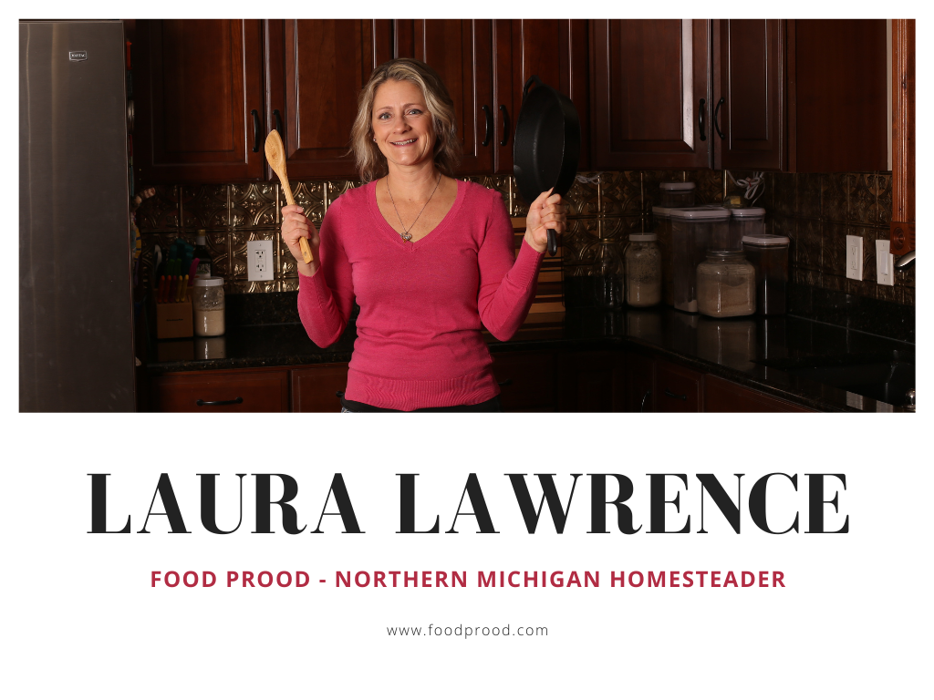 How to Start Homesteading - Food Prood - Laura Lawrence Homesteader